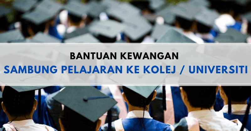 Nak Sambung Belajar Kolej Universiti Tapi Tak Ada Duit? Boleh Cuba ... Nak Sambung Belajar Kolej Universiti Tapi Tak Ada Duit? Boleh Cuba ...